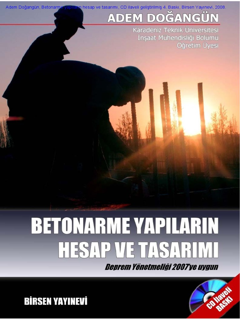 Adem Doğangün, Betonarme yapıların hesap ve tasarımı, CD ilaveli geliştirilmiş 4. Baskı, Birsen ...