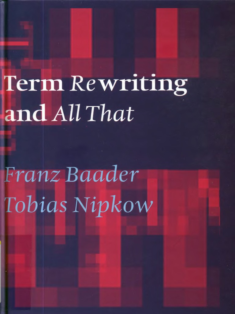 Term Rewriting and All That - Franz Baader, Tobias Nipkow | PDF