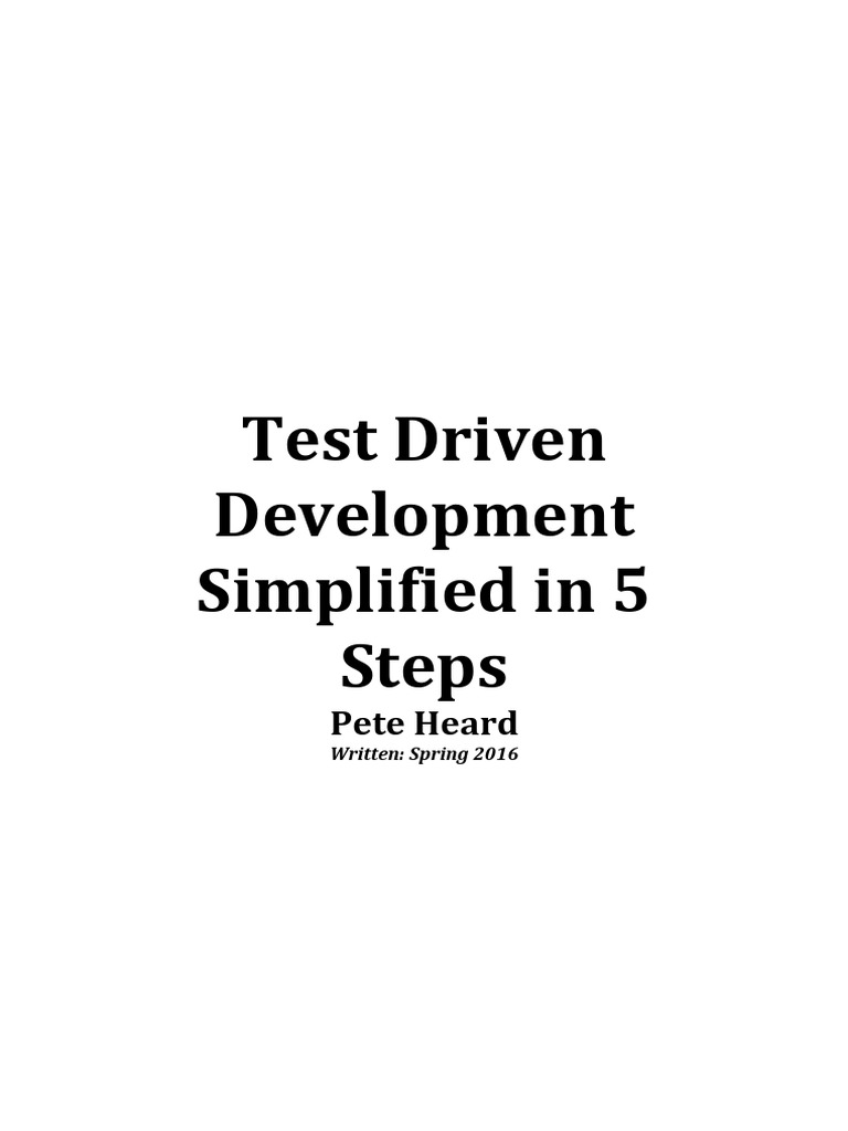 Test Driven Development Simplified in 5 Steps: Pete Heard | Download ...