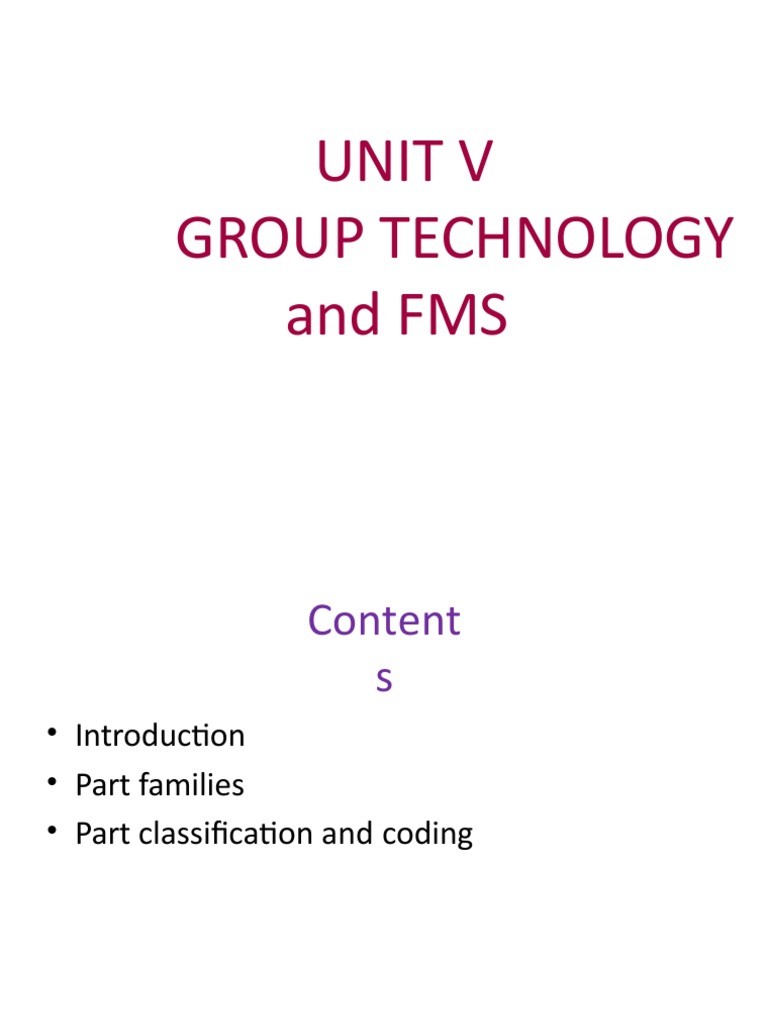 Unit V Group Technology and FMS | PDF | Machining | Industries