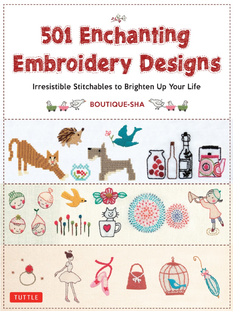 501 Enchanting Embroidery Designs - Irresistible Stitchables To ...