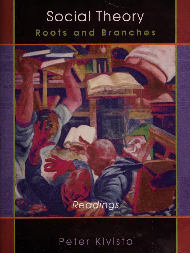 Peter Kivisto - Social Theory - Roots and Branches-Roxbury (2000) | PDF ...
