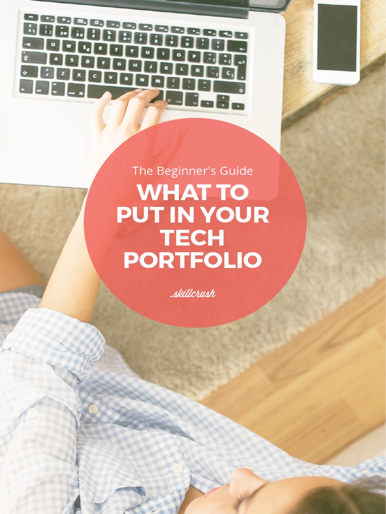What To Put in Your Tech Portfolio: The Beginner's Guide | PDF | Search ...