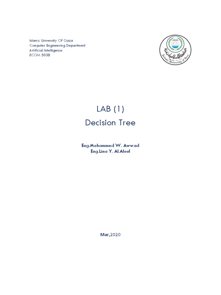 LAB (1) Decision Tree: Islamic University of Gaza Computer Engineering Department Artificial ...
