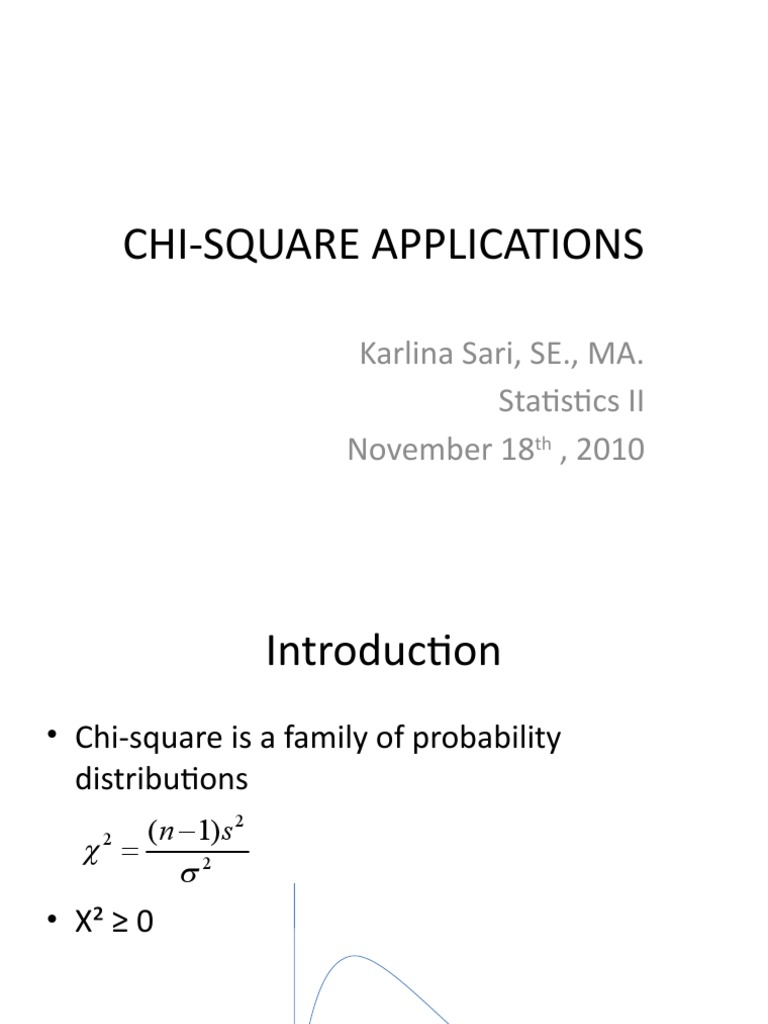 Chi-Square Applications: Karlina Sari, SE., MA. Statistics II November ...