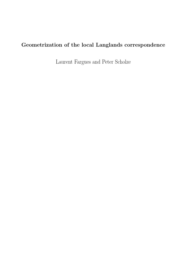 Laurent Fargues, Peter Scholze - Geometrization of The Local Langlands Correspondence (2021 ...