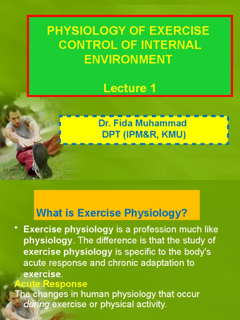 Physiology of Exercise Control of Internal Environment: Dr. Fida ...
