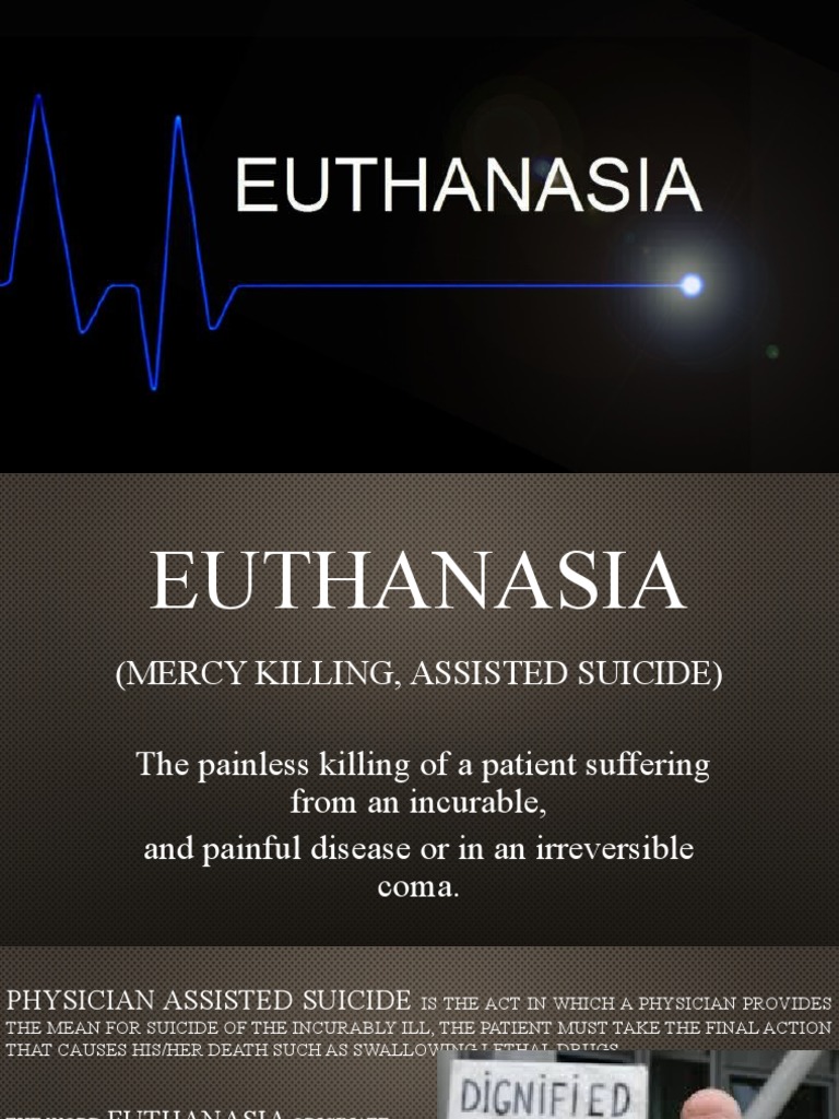 A Comprehensive Overview of Euthanasia: Defining Terms, Explaining Types, Examining History and ...