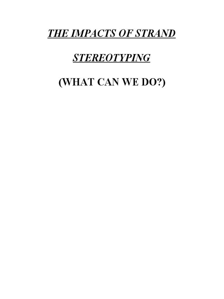 The Impacts of Strand Stereotyping Revised 3 | PDF | Stereotypes ...