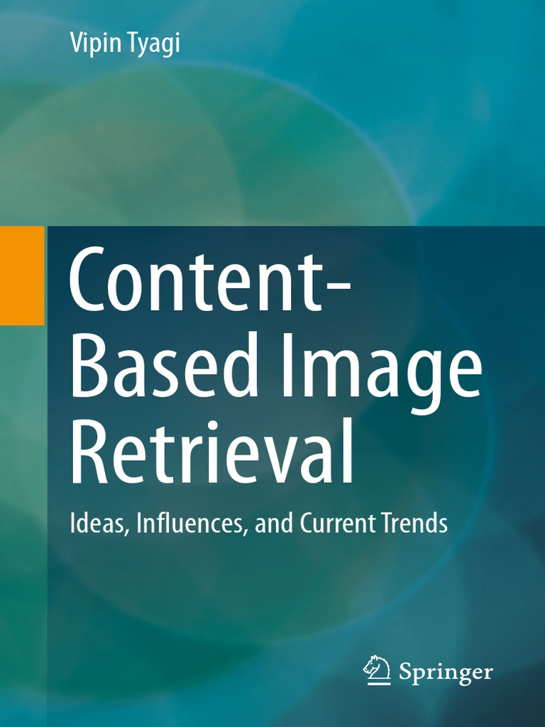 Vipin Tyagi (Auth.) - Content-Based Image Retrieval - Ideas, Influences ...