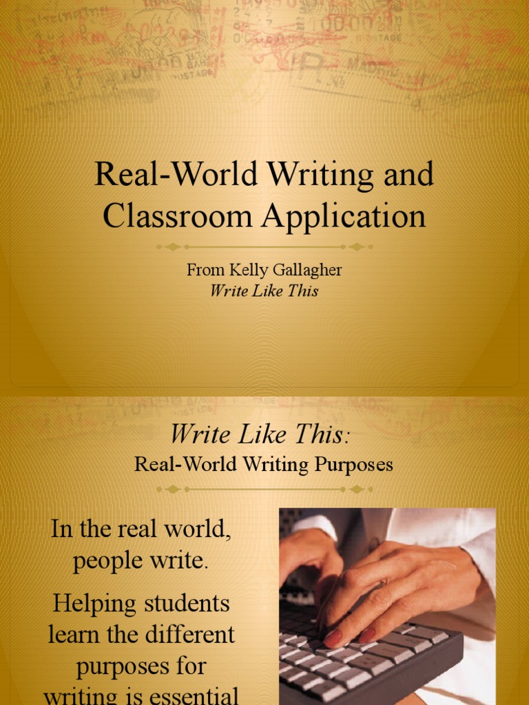 Real-World Writing and Classroom Application: From Kelly Gallagher ...