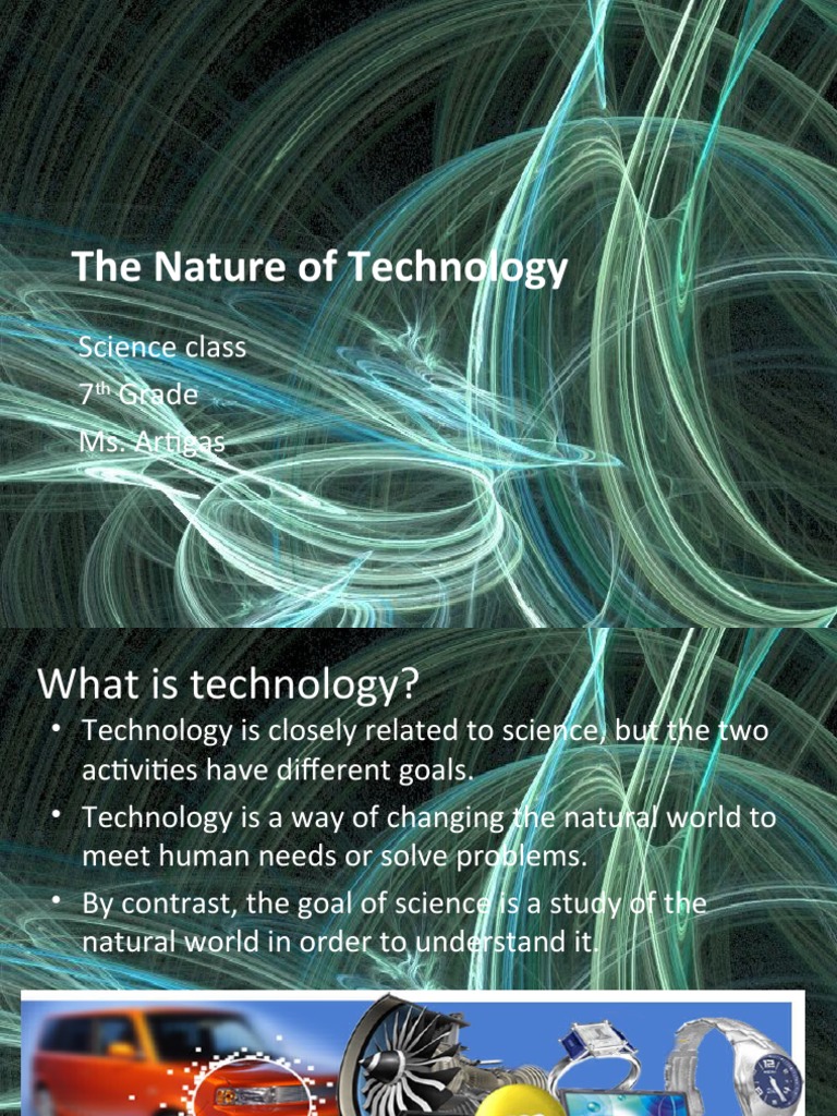 The Nature of Technology: Science Class 7 Grade Ms. Artigas | PDF ...