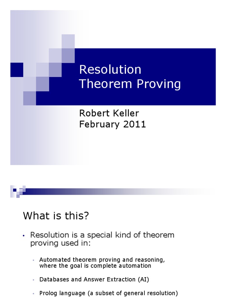 Resolution Theorem Proving: Robert Keller February 2011 | PDF | Logical Expressions | Deductive ...
