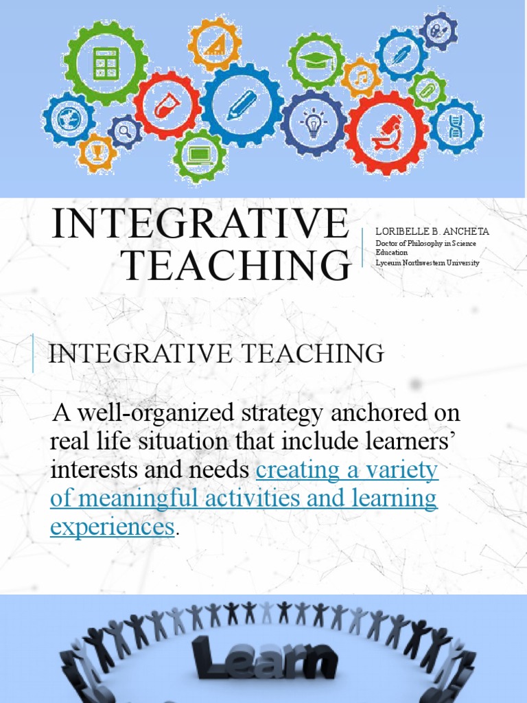 Integrative Teaching: Loribelle B. Ancheta | PDF | Pedagogy | Learning