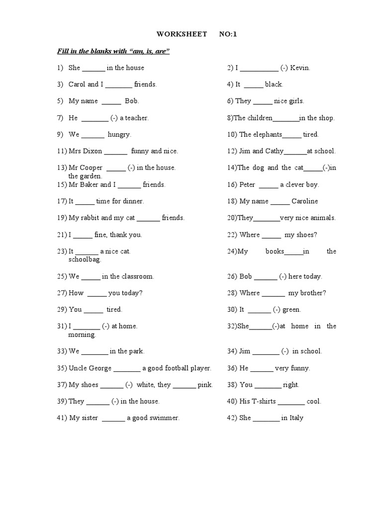 Fill in The Blanks With "Am, Is, Are": Worksheet No:1 | PDF