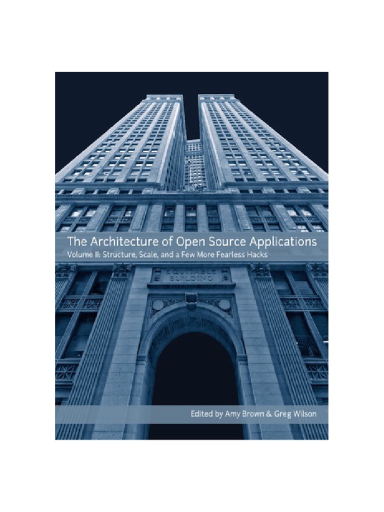 The Architecture of Open Sourc - Brown, Amy & Wilson, Greg - 4009 | PDF | Cache (Computing ...
