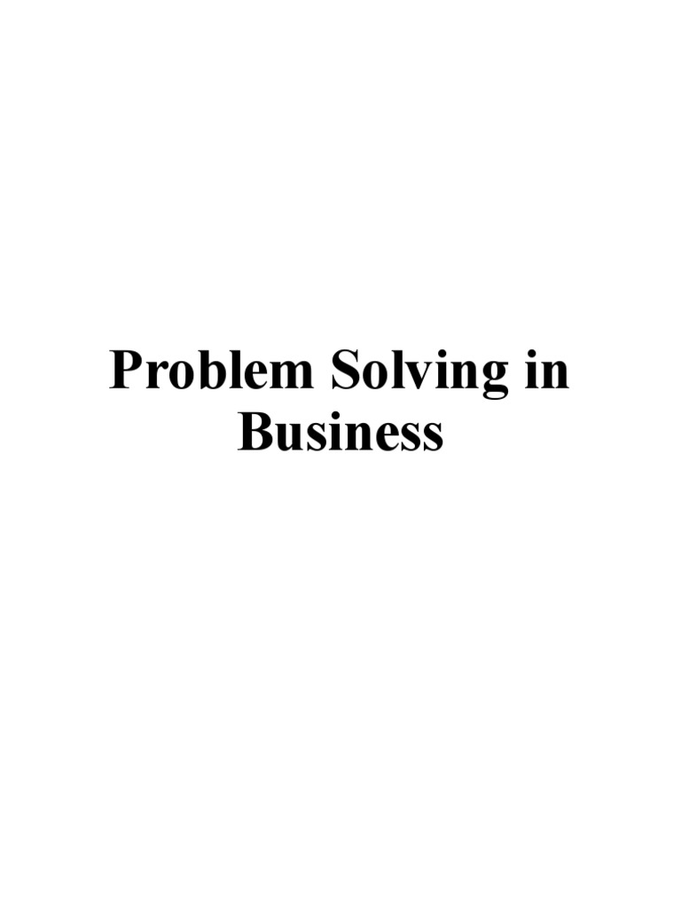 Effective Business Problem Solving Guide | PDF | Brainstorming | Reason