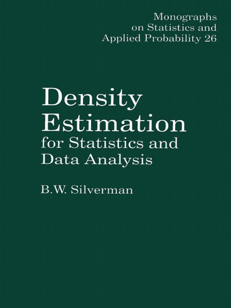 (Monographs On Statistics and Applied Probability (Series) 26) Silverman, B. W - Density ...