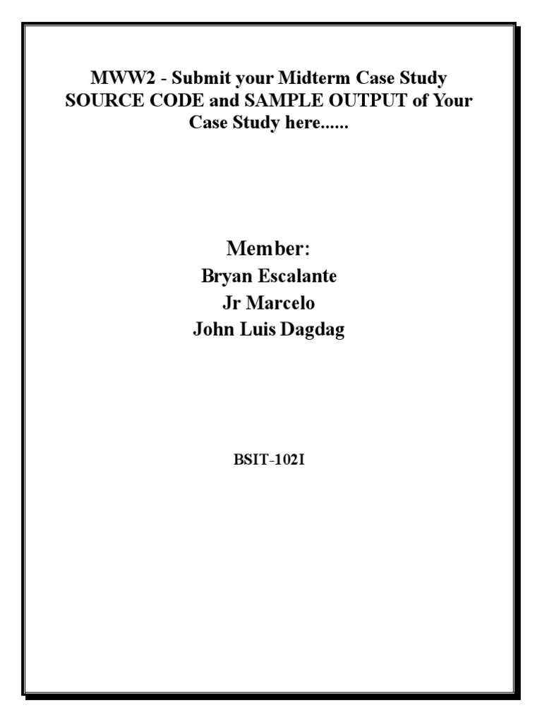 MWW2 - Submit Your Midterm Case Study SOURCE CODE and SAMPLE OUTPUT of ...
