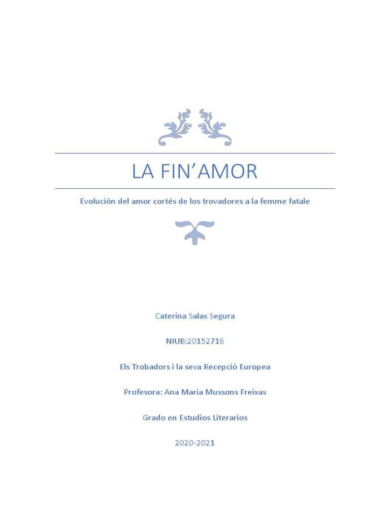 La fin'amor: Evolución del amor cortés de los trovadores a la femme ...