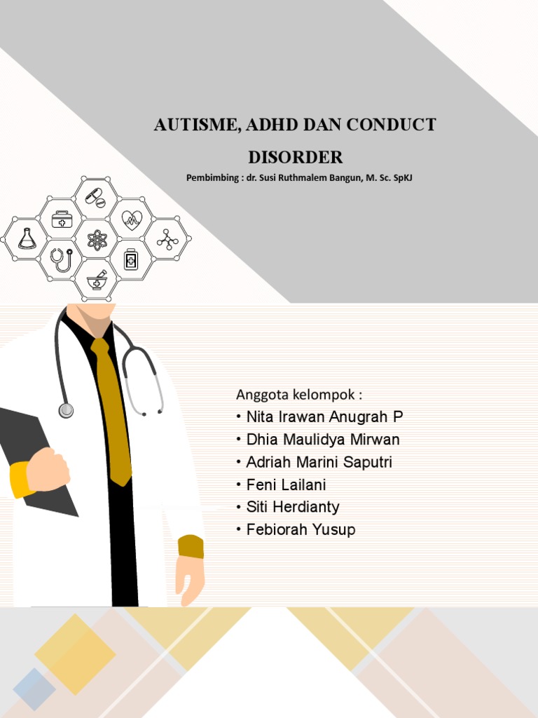 Autisme, Adhd Dan Conduct Disorder: Pembimbing: Dr. Susi Ruthmalem Bangun, M. Sc. SPKJ | PDF ...