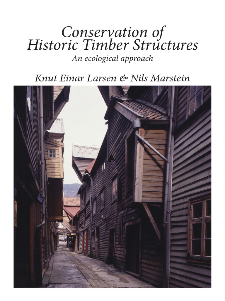 Conservation of Historic Timber Structures: Knut Einar Larsen & Nils ...