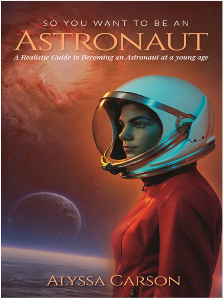 So You Want To Be An Astronaut Alyssa Carson 2018 | Download Free PDF ...