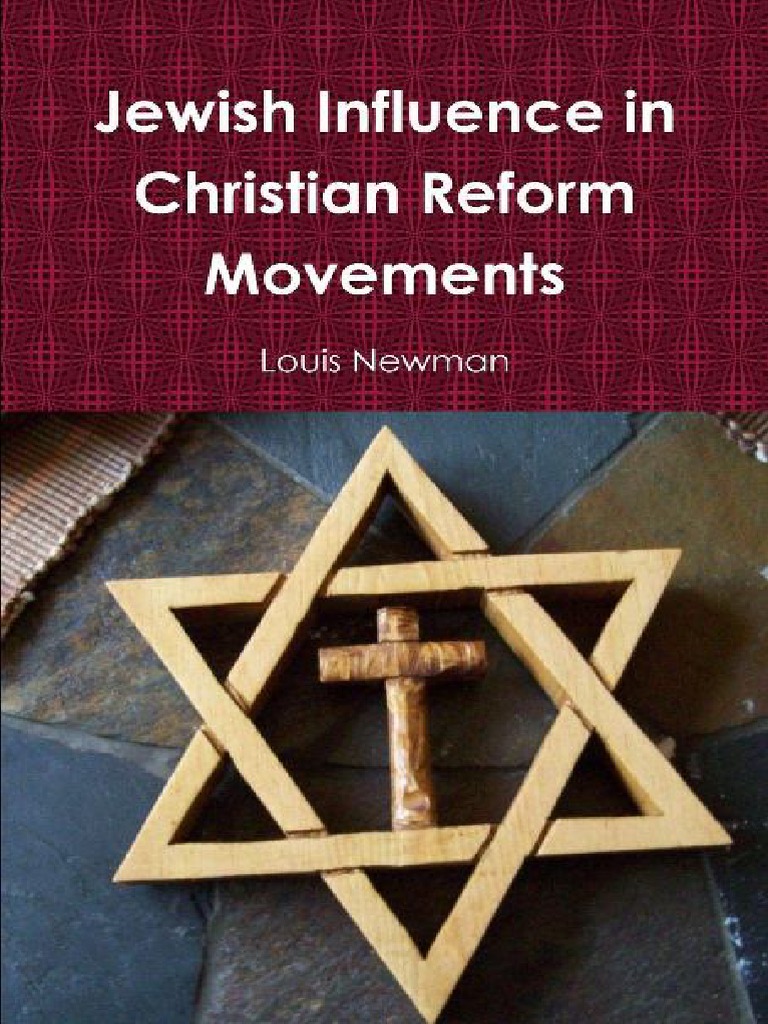 Jewish Influence in Christian Reform Movements - Rabino Louis Newman ...