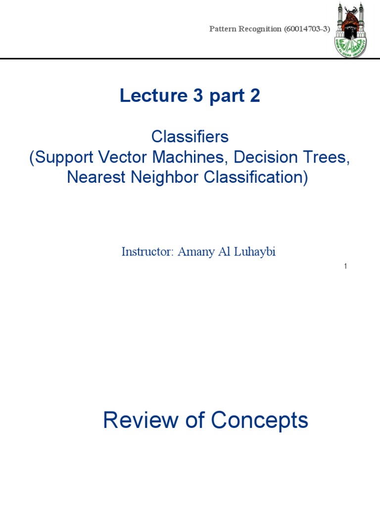 Lecture 3 Part 2: Classifiers (Support Vector Machines, Decision Trees ...