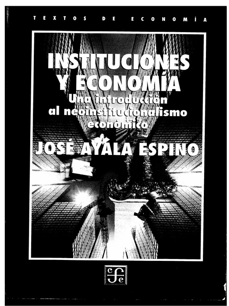 Instituciones y Economia Jose Ayala Espino PDF | PDF