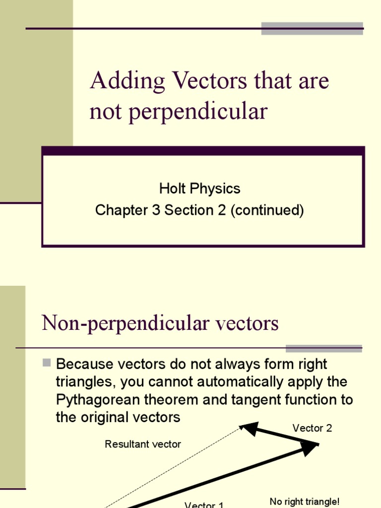 Adding Vectors That Are Not Perpendicular: Holt Physics Chapter 3 Section 2 (Continued) | PDF ...