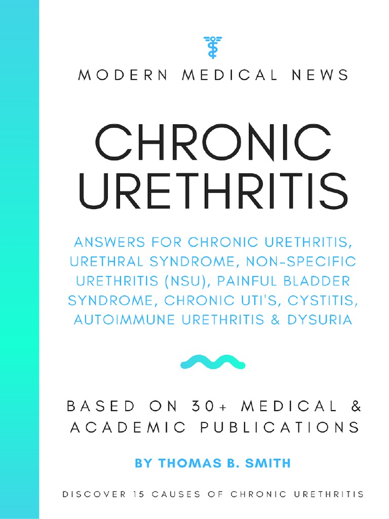 Causes and Treatments For Chronic Urethritis, Urethral Syndrome and ...