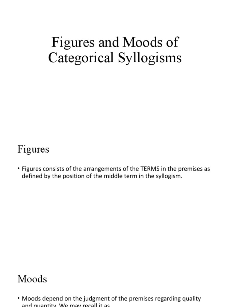 Figures and Moods of Categorical Syllogisms | PDF | Syntax (Logic ...