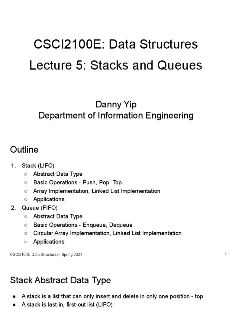 CSCI2100E: Data Structures Lecture 5: Stacks and Queues: Danny Yip Department of Information ...