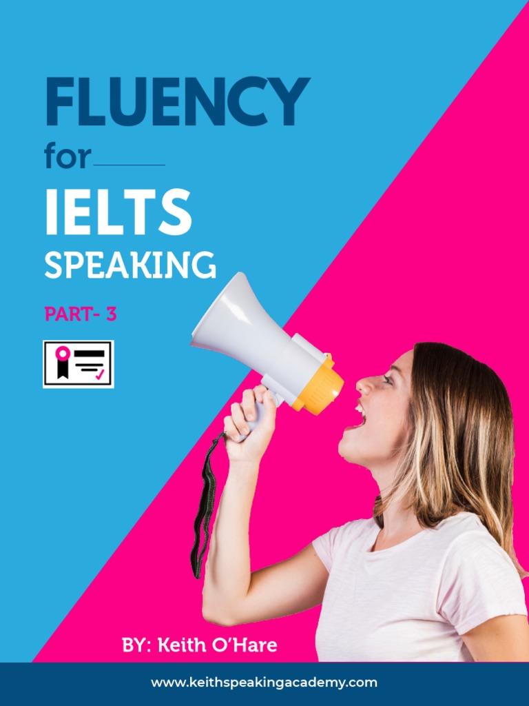 Part 3-FLUENCY FOR IELTS SPEAKING | PDF | Perfect (Grammar) | Communication