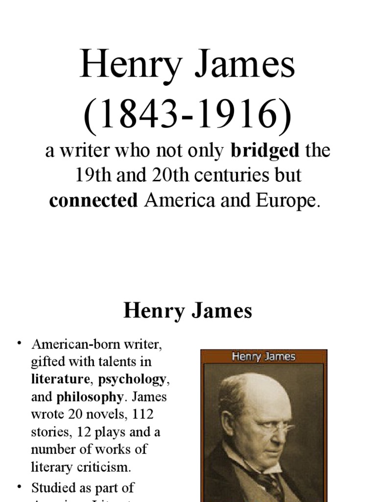 Henry James (1843-1916) : A Writer Who Not Only Bridged The 19th and ...