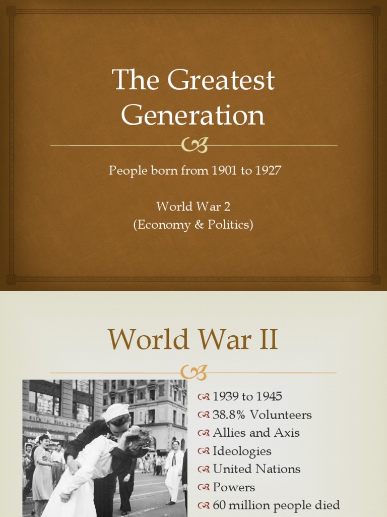 The Greatest Generation: People Born From 1901 To 1927 World War 2 ...