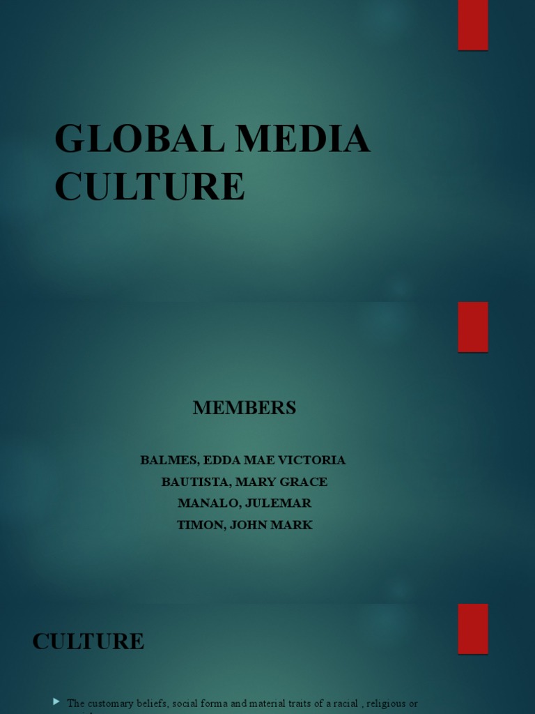 Global Media Culture | PDF | Mass Media | Media (Communication)