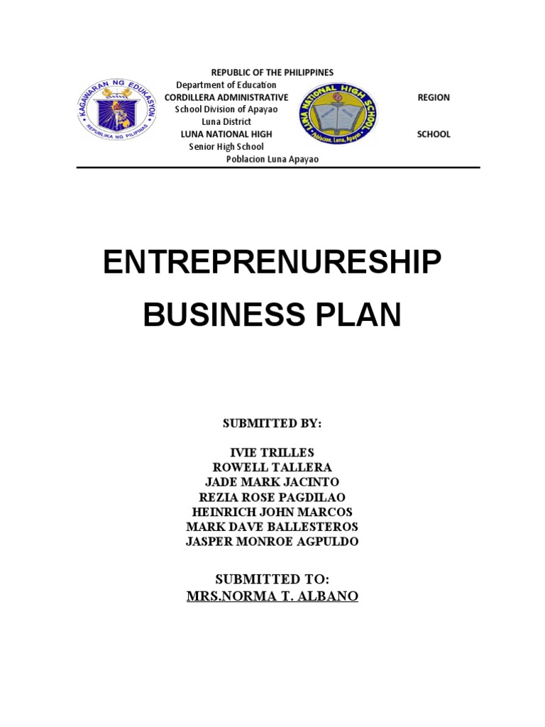 Entreprenureship Business Plan: Submitted To: Mrs - Norma T. Albano ...