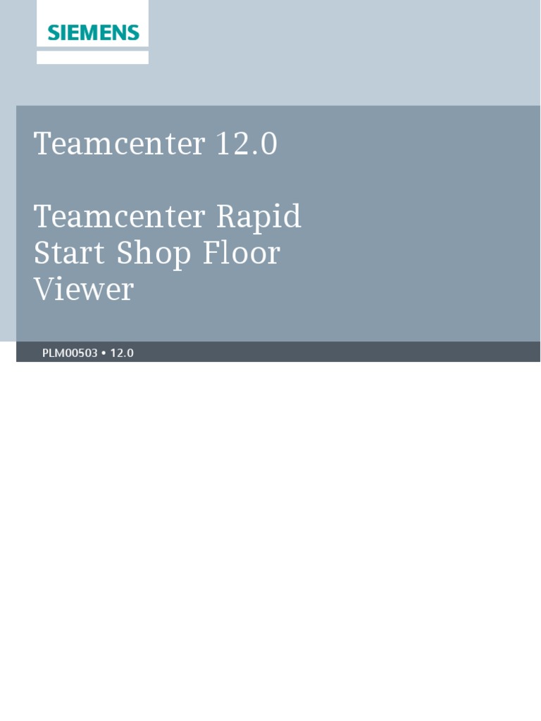 Teamcenter 12.0 Teamcenter Rapid Start Shop Floor Viewer: Siemens ...