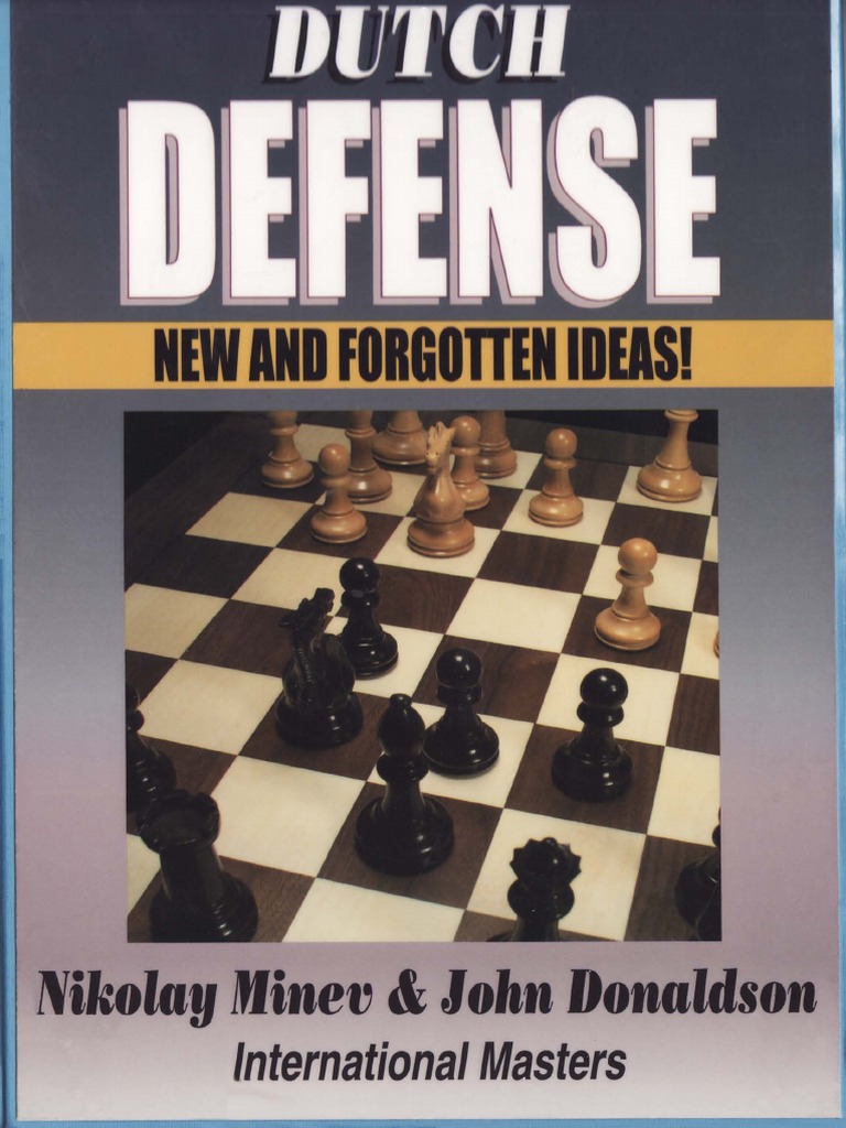 Dutch Defense - New and Forgotten Ideas - Minev, Donaldson | PDF ...