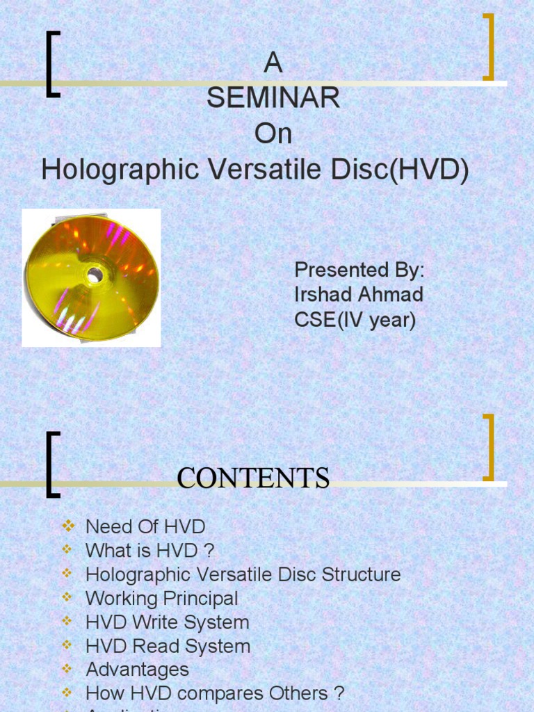 A Seminar On Holographic Versatile Disc (HVD) : Presented By: Irshad Ahmad CSE (IV Year) | PDF ...