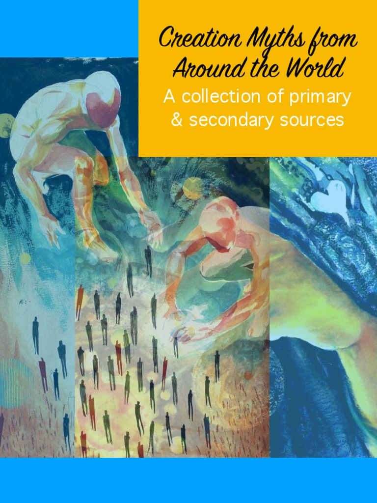 Creation Myths From Around The World: A Collection of Primary ...