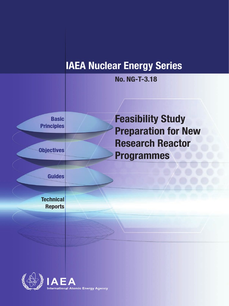IAEA Nuclear Energy Series: Feasibility Study Preparation For New Research Reactor Programmes ...