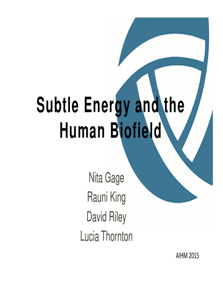 Subtle Energy and The Human Biofield: Nita Gage Rauni King David Riley ...