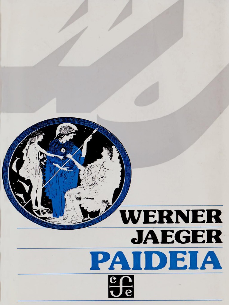 Werner Jaeger, Paideia. Los Ideales de La Cultura Griega | PDF ...
