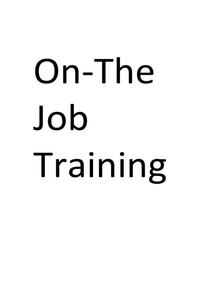 An Overview of On-The-Job Training: Benefits, Drawbacks, and ...