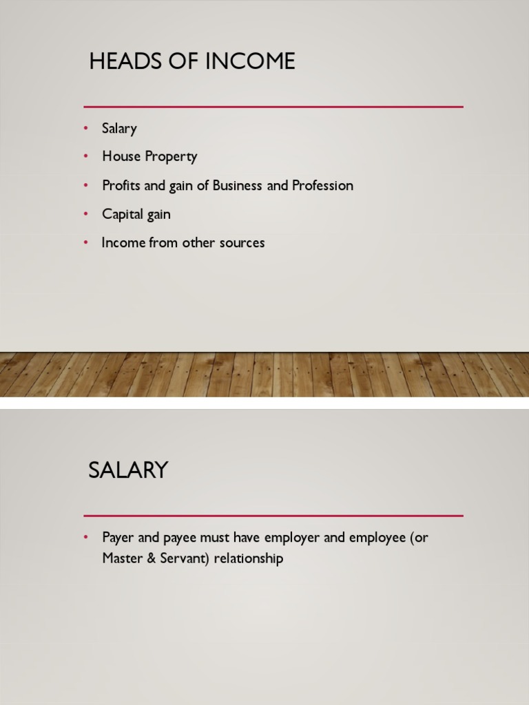 Heads of Income: Salary House Property Profits and Gain of Business and ...
