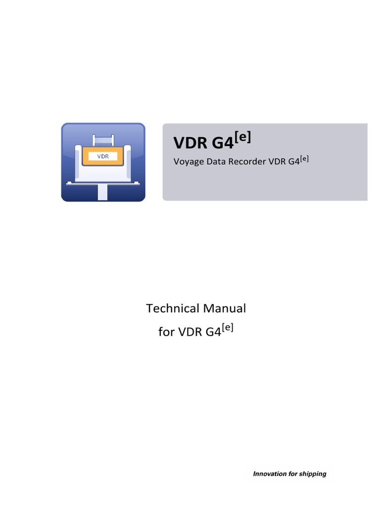 VDR G4 (E) Voyage Data Recorder VDR G4 (E) Technical Manual For VDR G4 ...