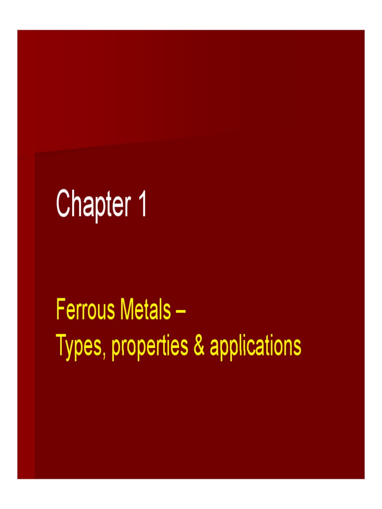 Ferrous Metals - Properties and Application | PDF | Cast Iron | Iron